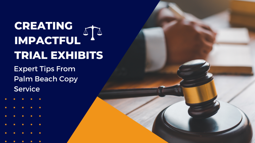 Creating Impactful Trial Exhibits: Expert Tips from Palm Beach Copy ...