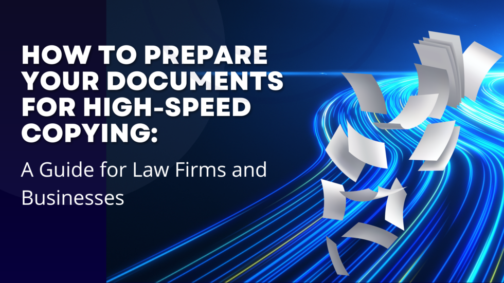 How to Prepare Your Documents for High-Speed Copying: A Guide for Law ...