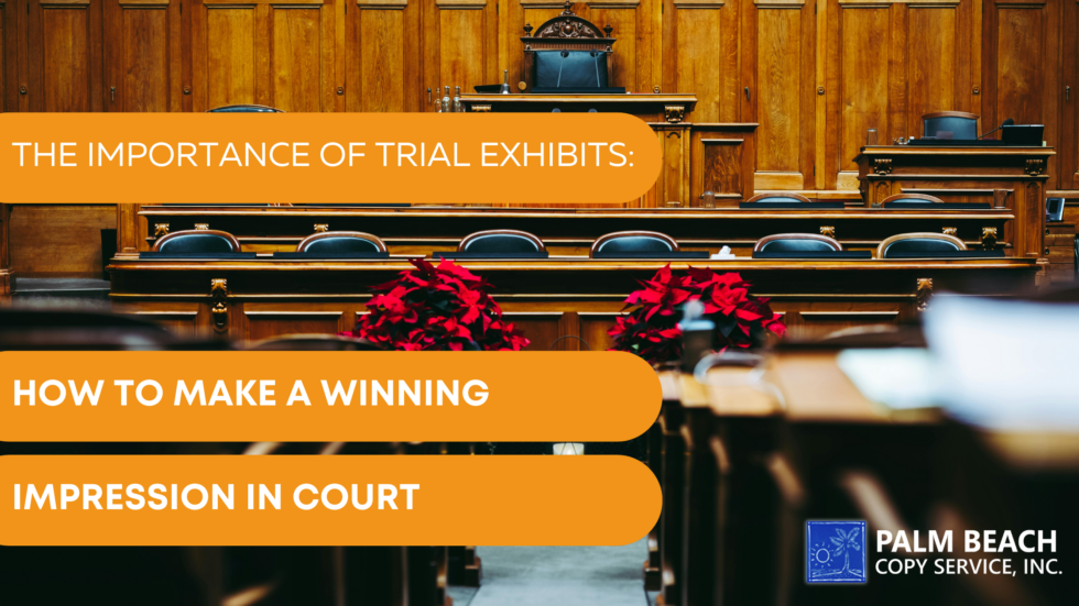 The Importance of Trial Exhibits: How to Make a Winning Impression in ...